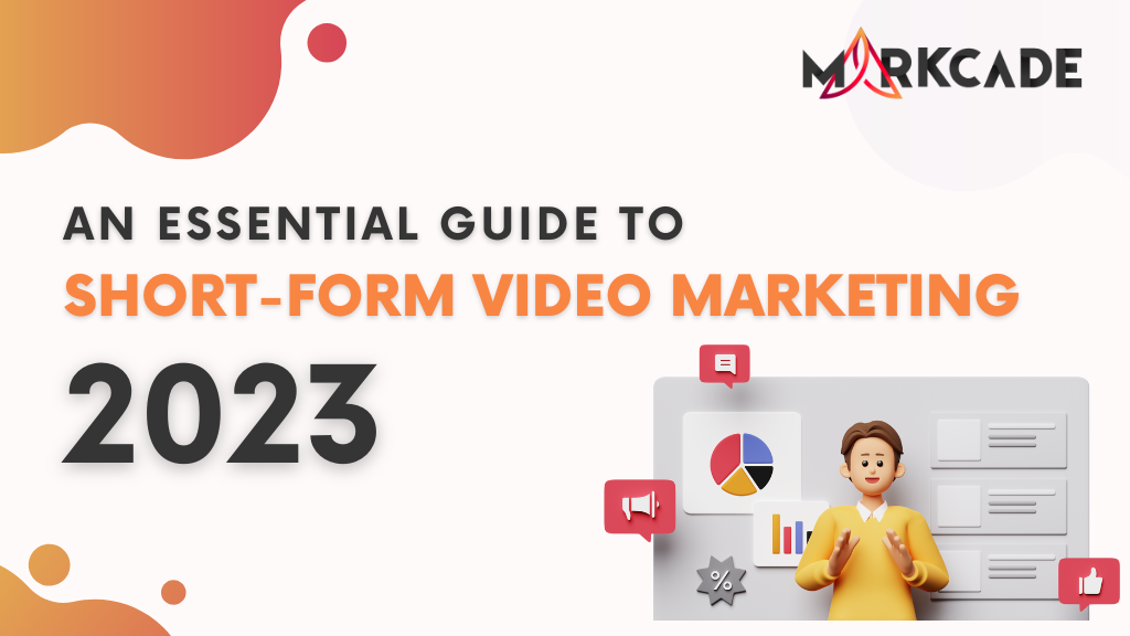 Master the Art: Best Practices for Short-Form Video Marketing - Markcade