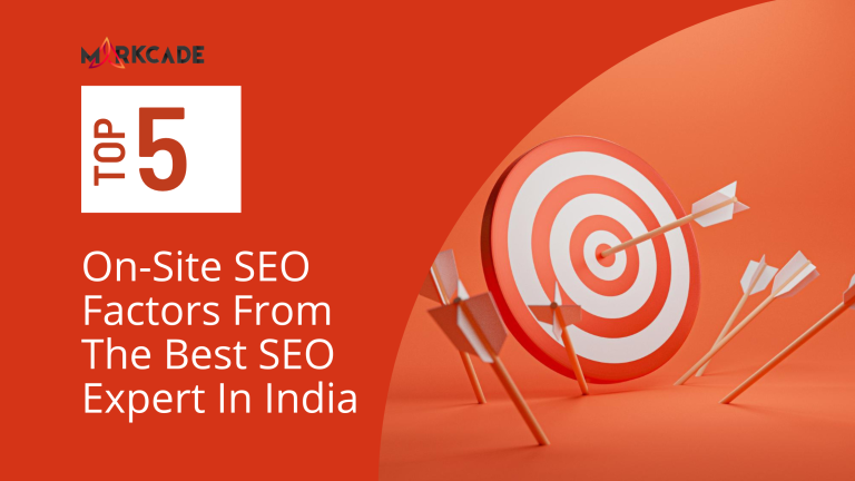 The 5 Most Critical On-Site SEO Factors From The Best SEO Expert In India
