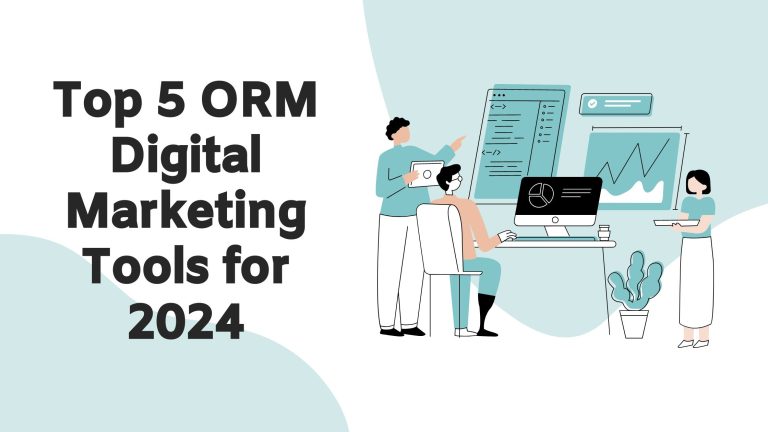 Top 5 ORM Digital Marketing Tools for 2024